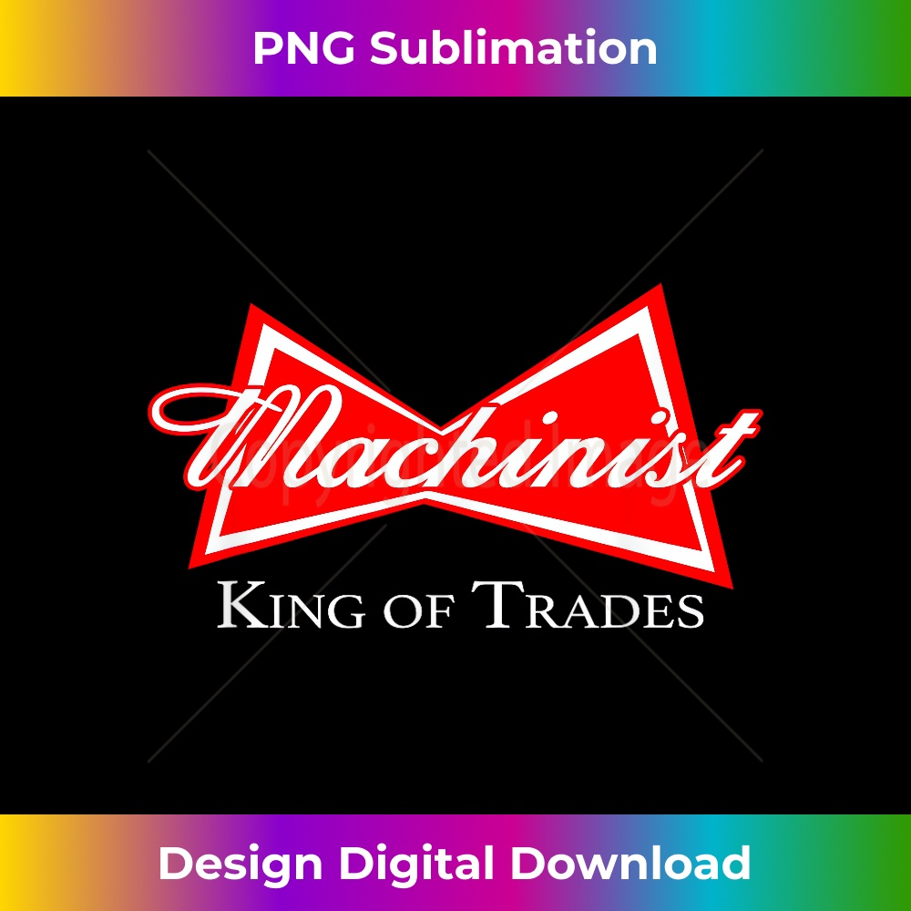 Funny Machinist Design King of Trades CNC Manufacturer - Sop | Inspire ...