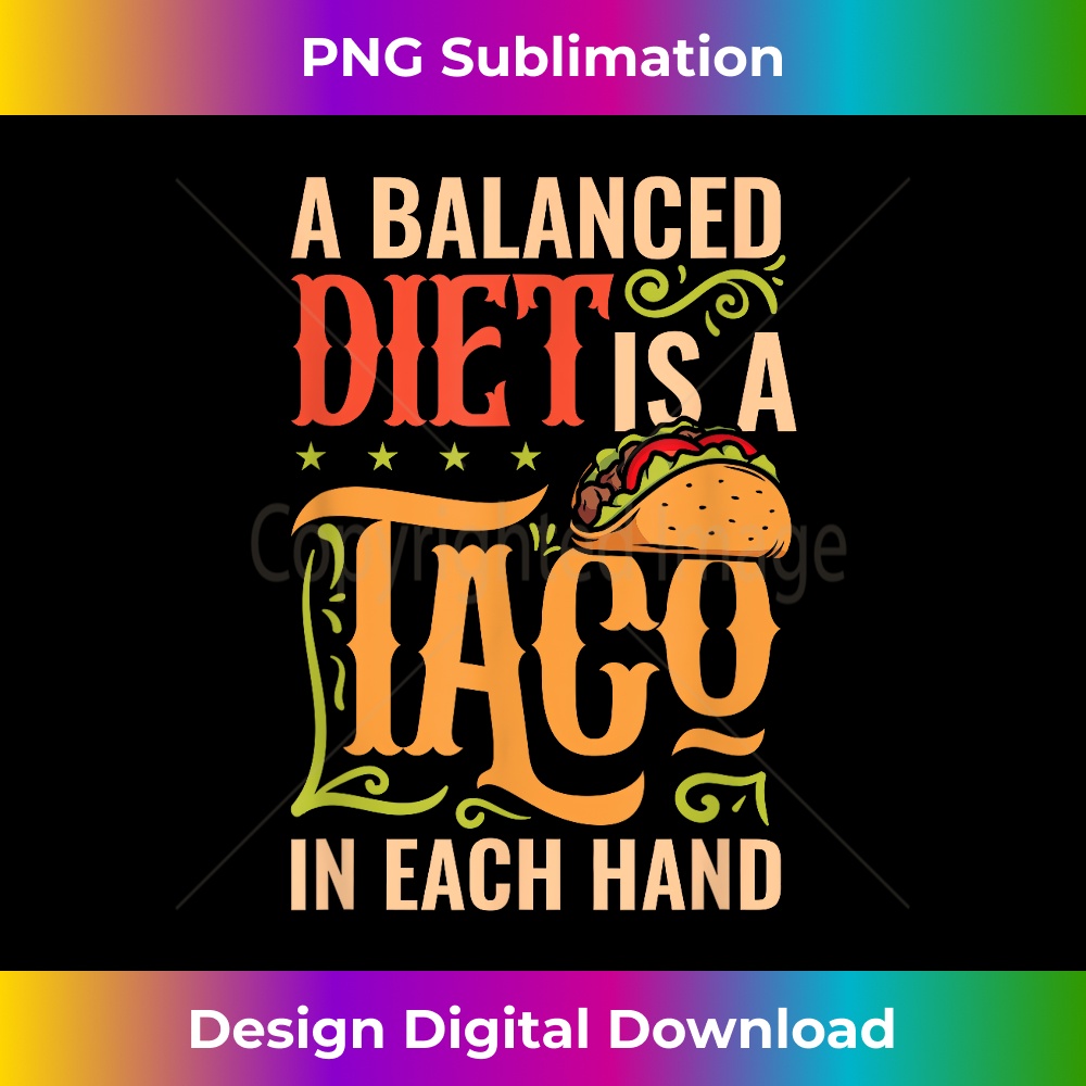 A Balanced Diet Is A Taco In Each Hand Mexican Food Tacos - | Inspire ...
