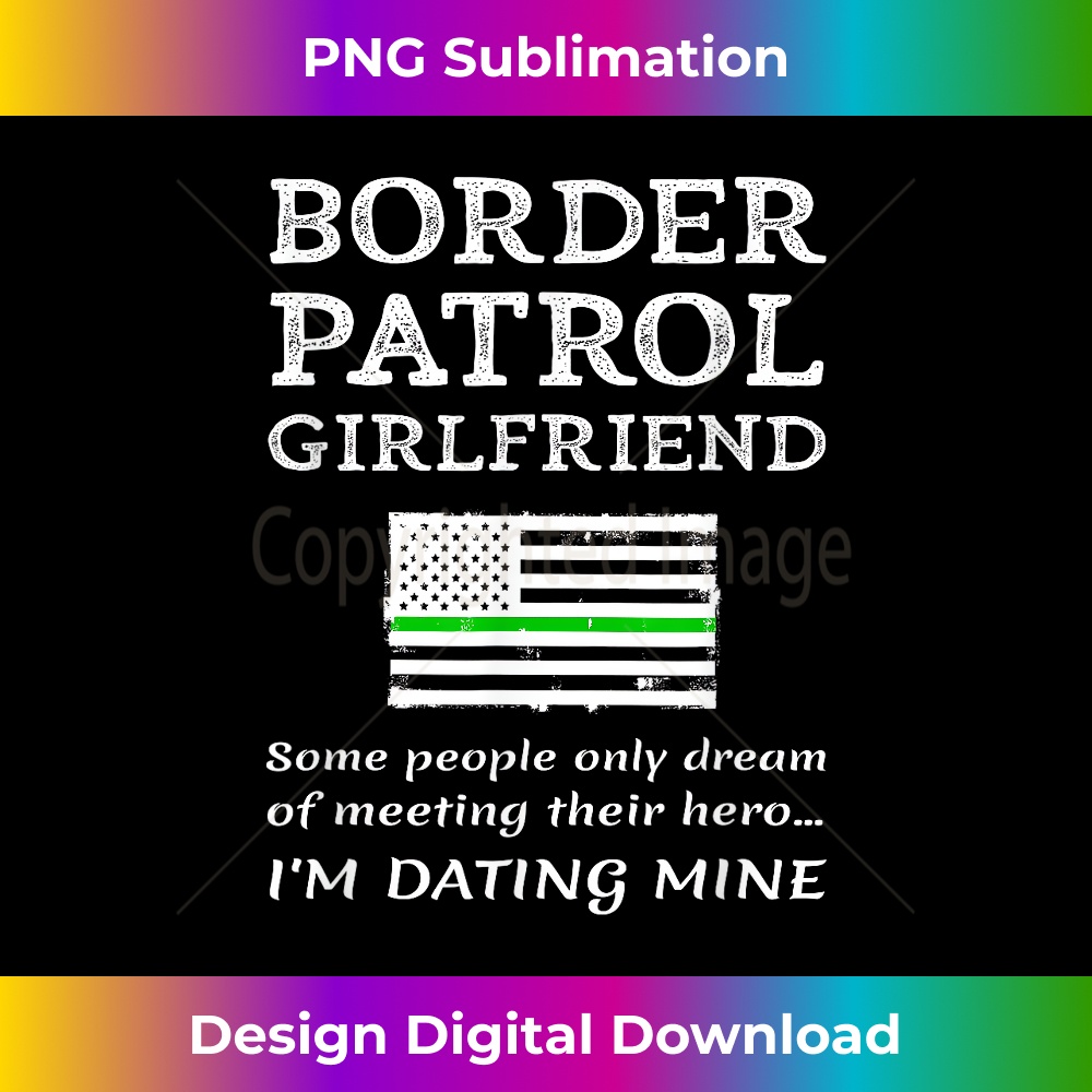 Proud Border Patrol Agent Girlfriend Thin Green Line US Flag | Inspire ...