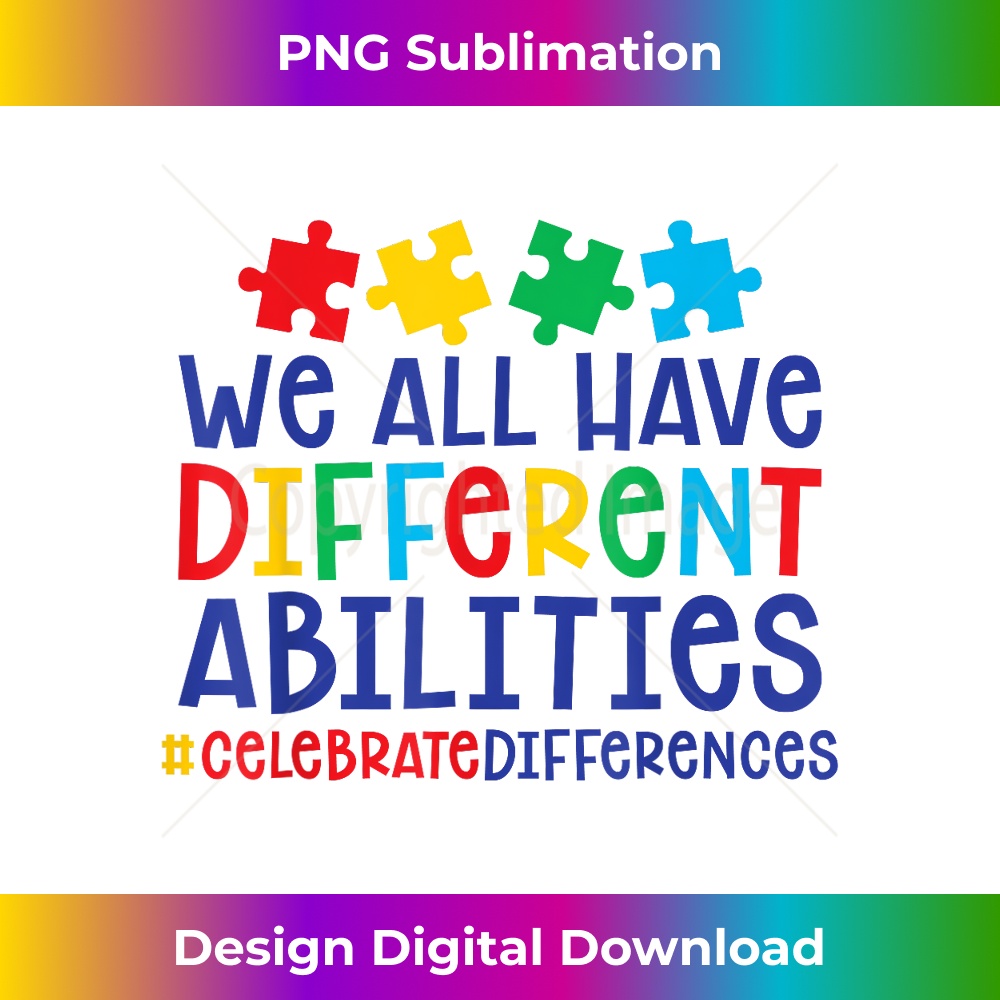 We All Have Different Abilities Autism Awareness Gift - Slee | Inspire ...