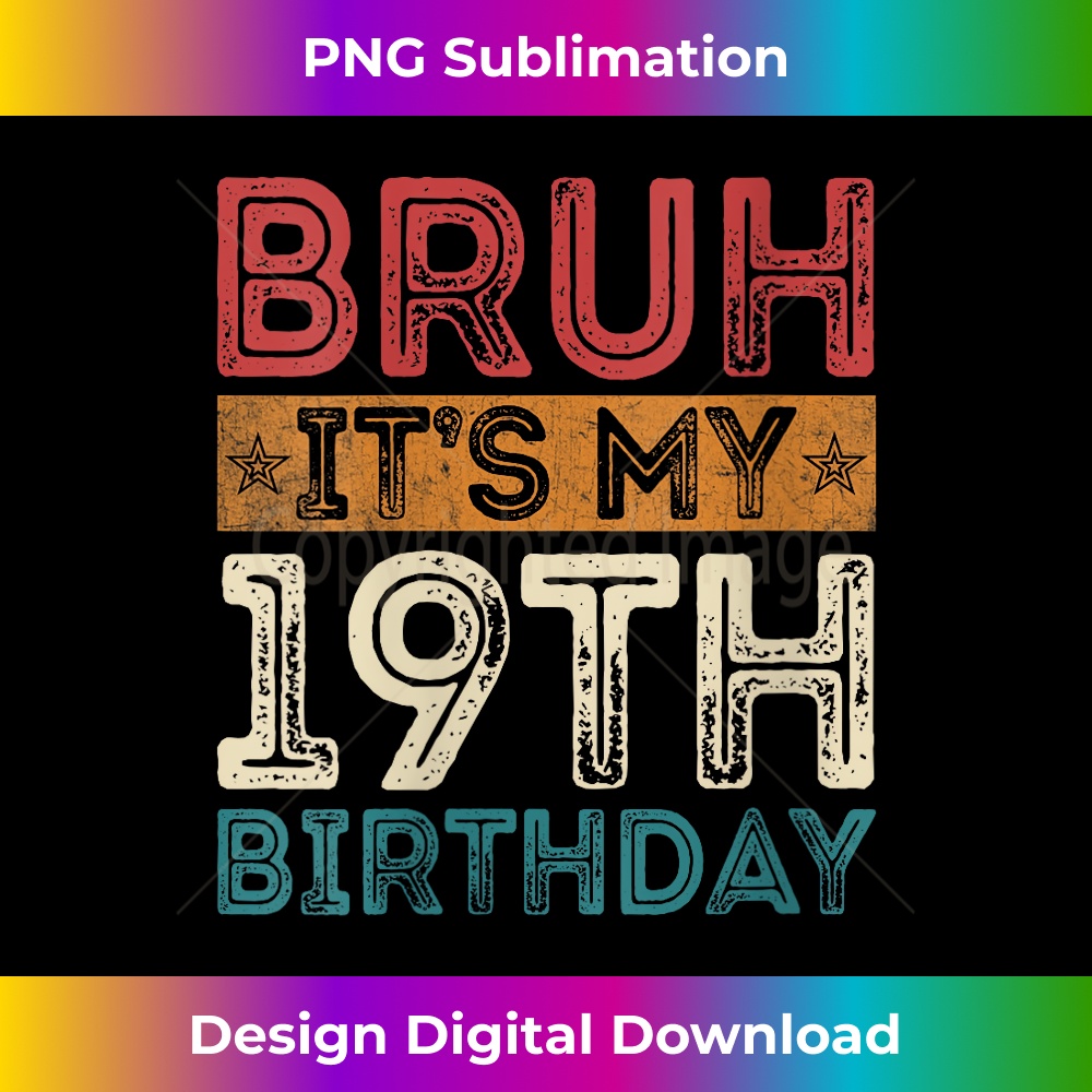 Womens Bruh It's My 19th Birthday 19th Year Old 19 Birthday | Inspire ...