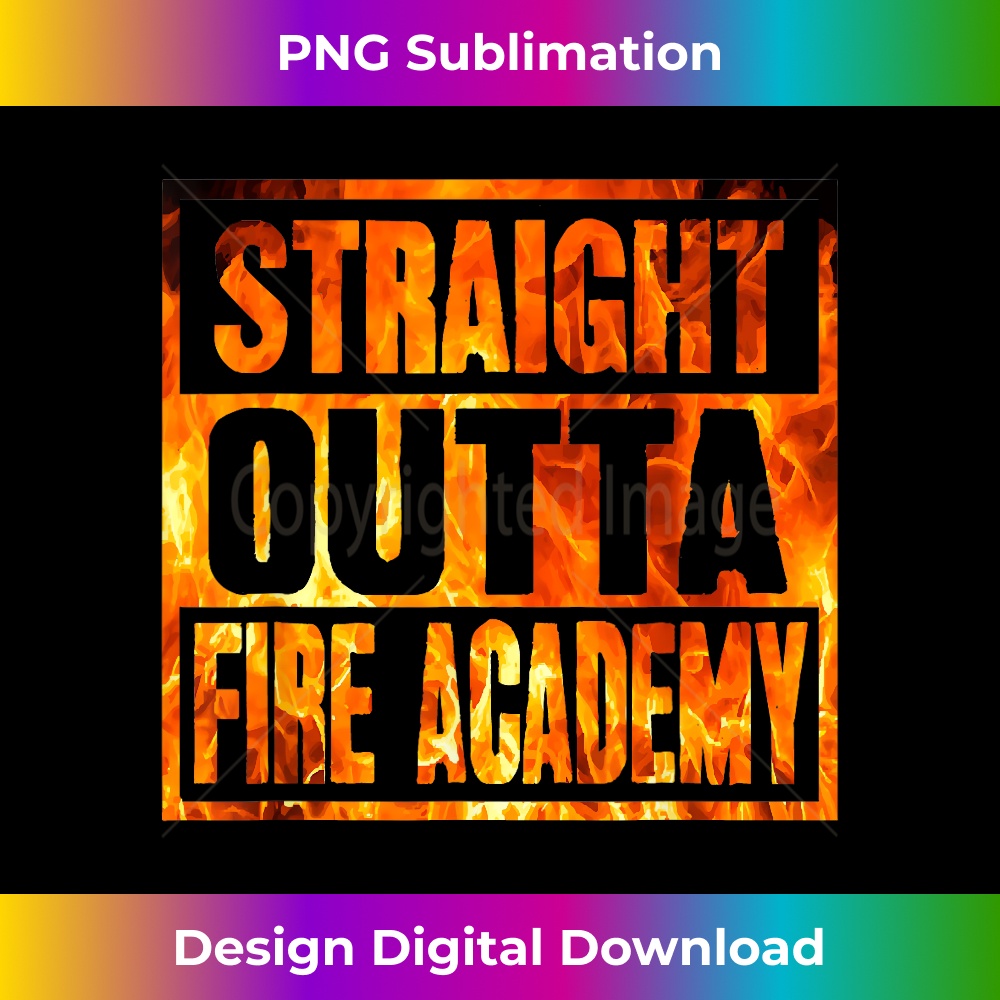 Fireman Firefighter Straight Outta Fire Academy Graduation - | Inspire ...