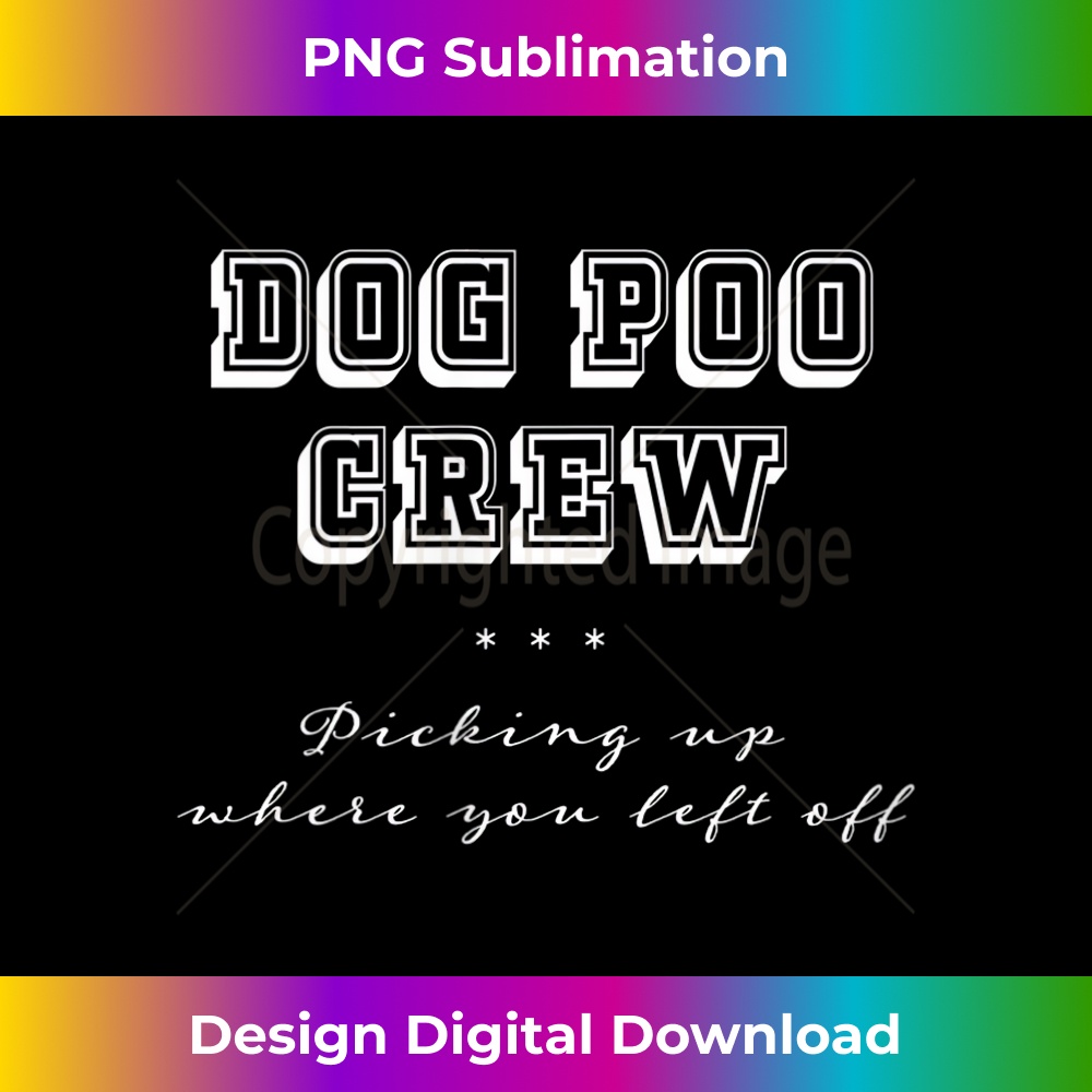 Womens Dog Poo Crew u2013 Picking Up Where You Left Off u201 | Inspire ...