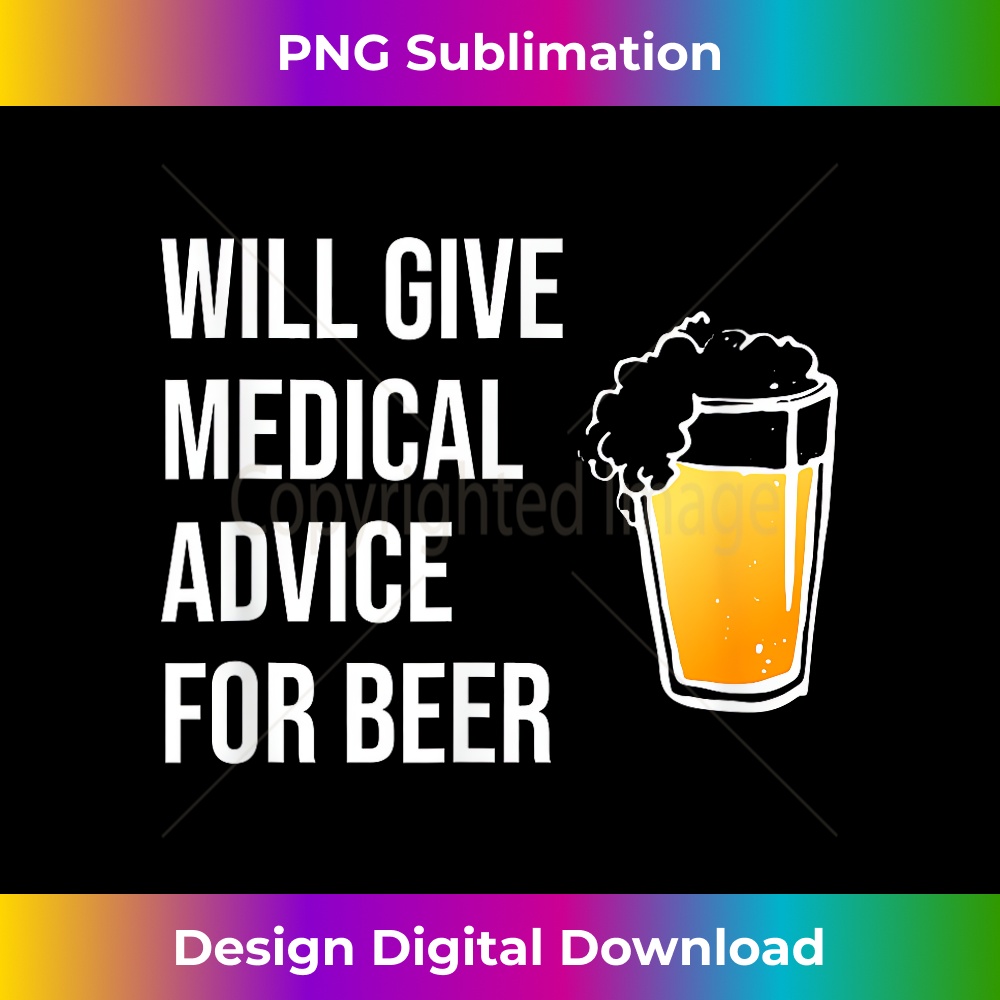 Will Give Medical Advice For Beer Doctor Nurse Gift MD - Urb | Inspire ...
