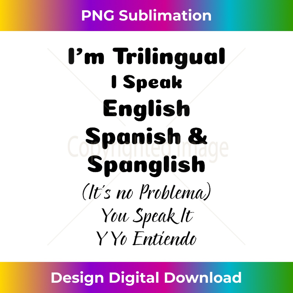 Womens I'm Trilingual I Speak English Spanish And Spanglish | Inspire ...