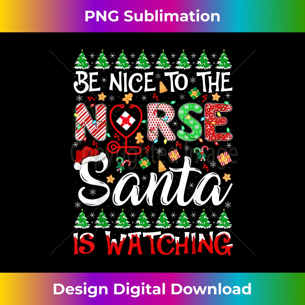 Be Nice To The Nurse Santa Is Watching Santa Nurse Christmas | Inspire ...