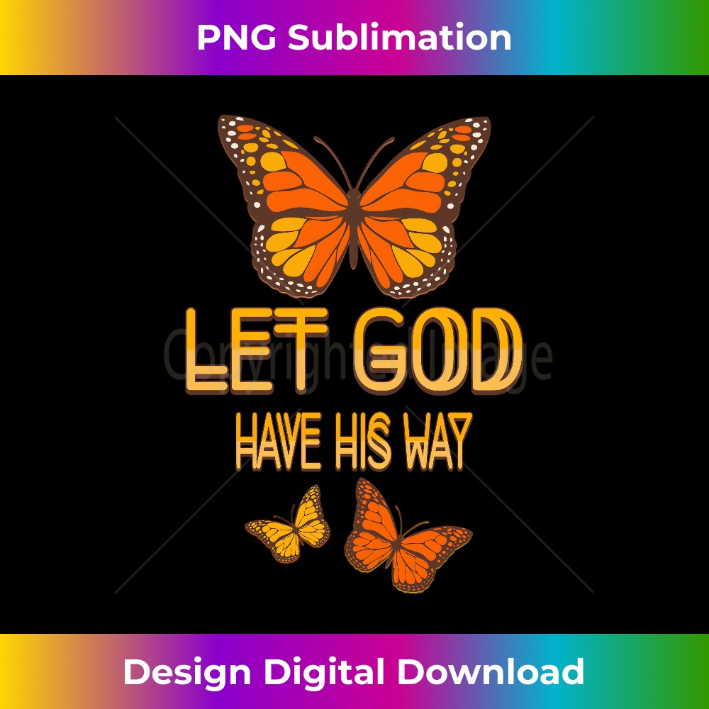 Divine Flutter Let God Have His Way Butterfly Faith Inspired | Inspire ...