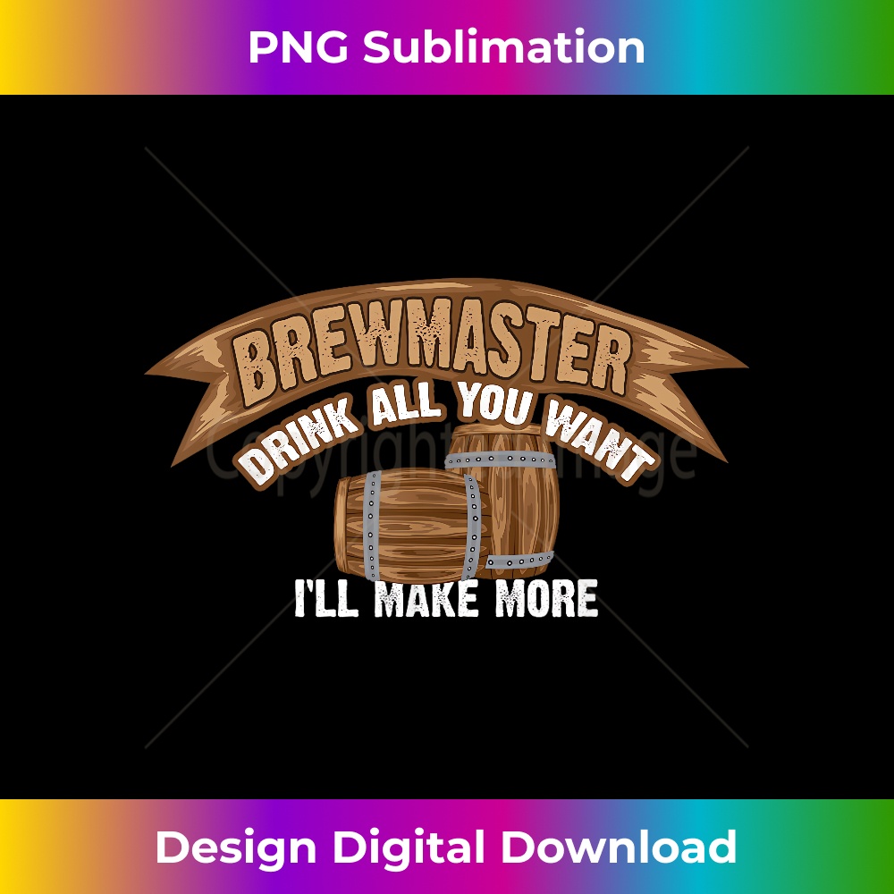 Cute Brewmaster Drink All You Want I'll Make More Gift - Sop | Inspire Uplift