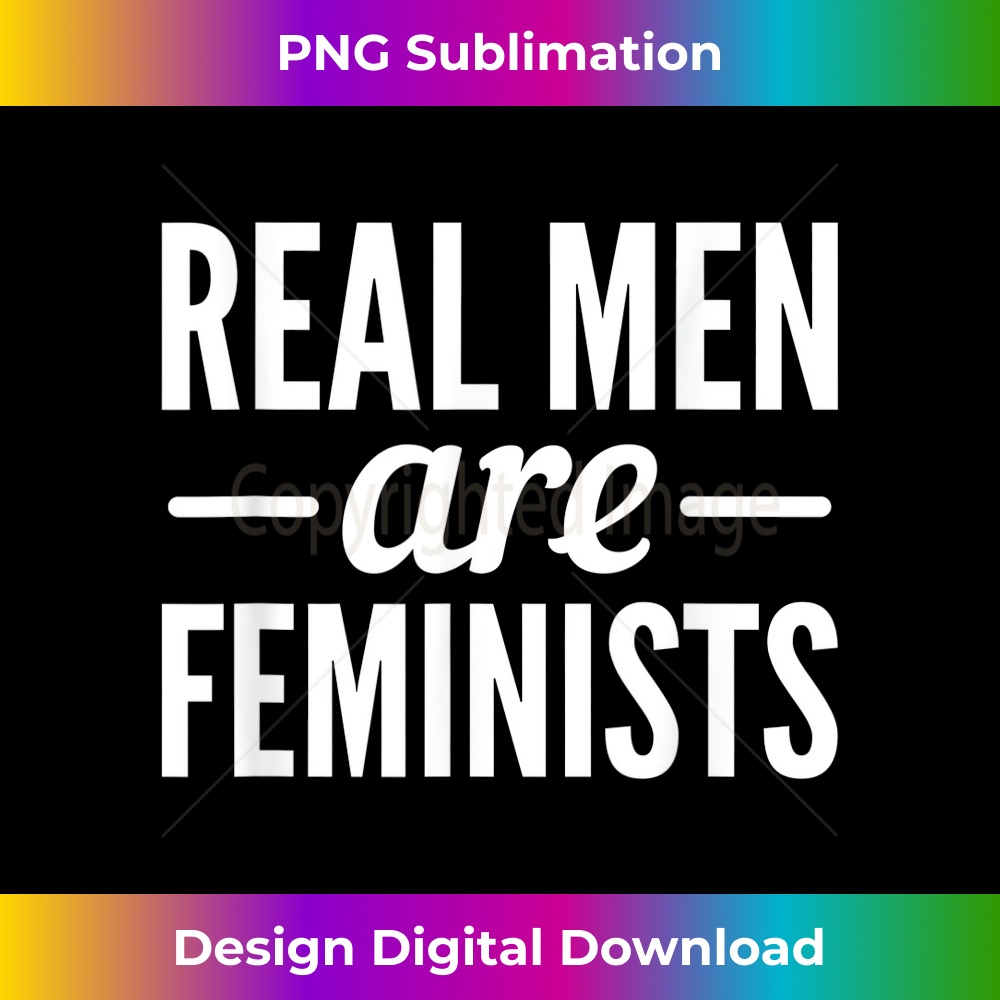 Feminism For Men Real Men Are Feminists - Classic Sublimatio | Inspire ...
