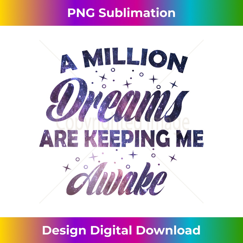 A Million Dreams Are Keeping Me Awake Cosmic Space - Classic | Inspire ...