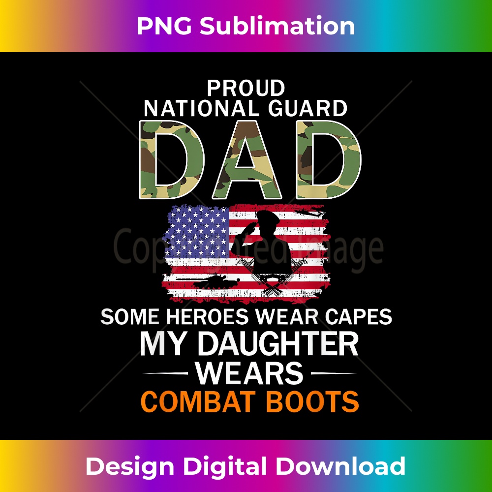 My Daughter Wears Combat Boots-Proud National Guard Dad Army | Inspire ...