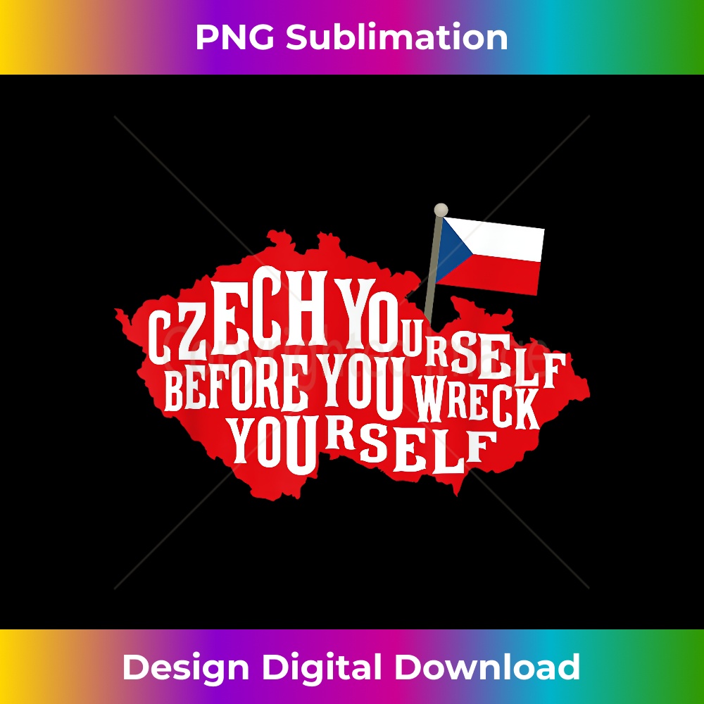 Czech Yourself Before You Wreck Yourself Flag - Sophisticate | Inspire ...