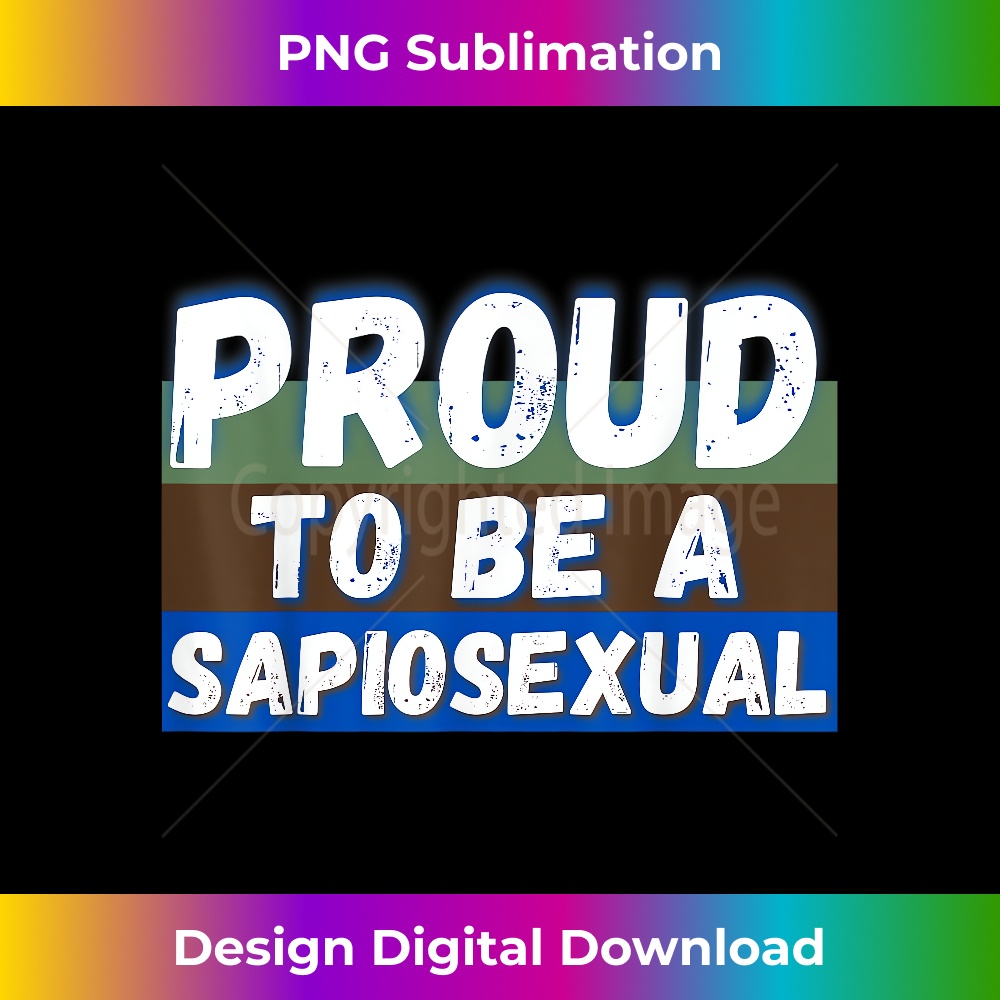 Proud to be a Sapiosexual, Attracted to Intelligence Pride - | Inspire ...