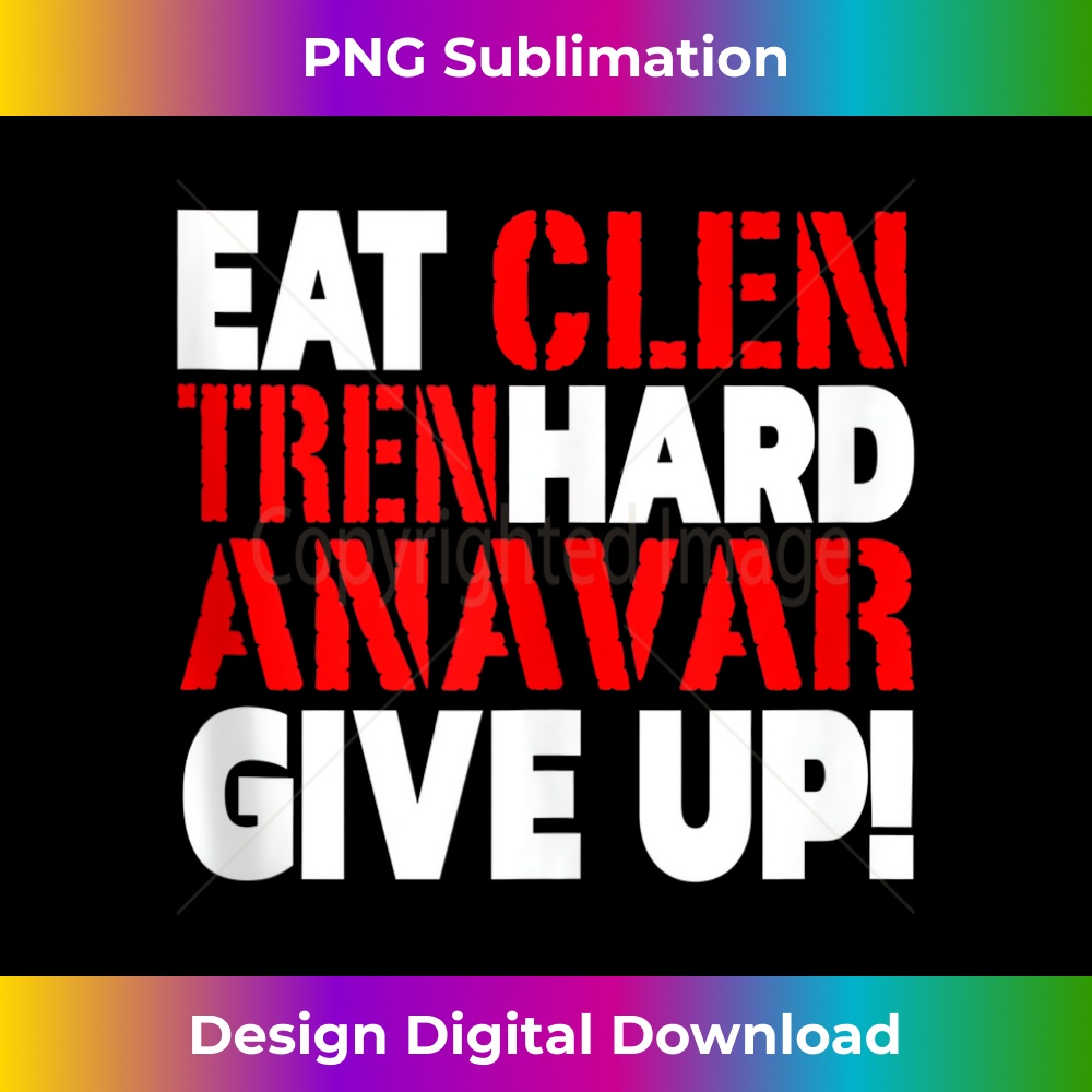 Eat Clen - Tren Hard - Never Give Up Bodybuilding Steroid Ta | Inspire ...