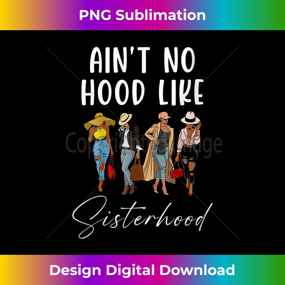 Womens Ain't No Hood Like Sisterhood Afro Sistas Black Women | Inspire ...