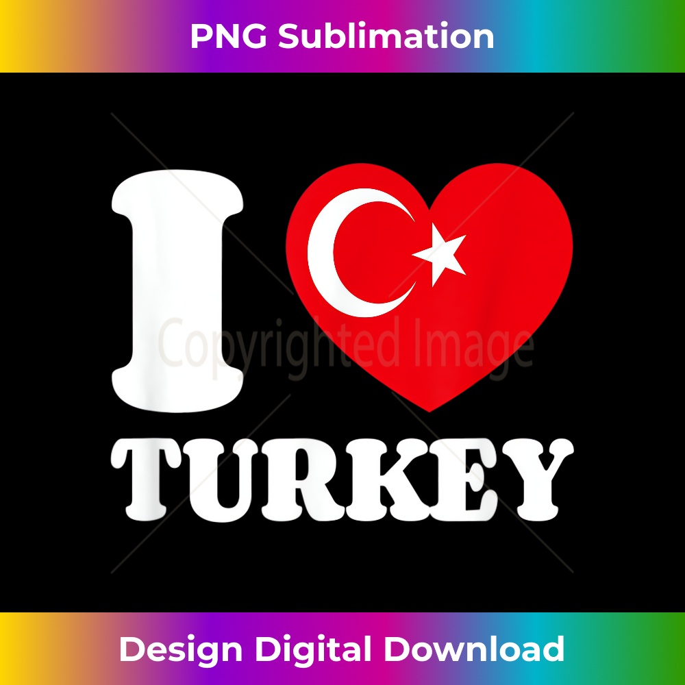 I Love Turkey Turkiye Turk Bayragi Heart National Flag - Boh - Inspire ...
