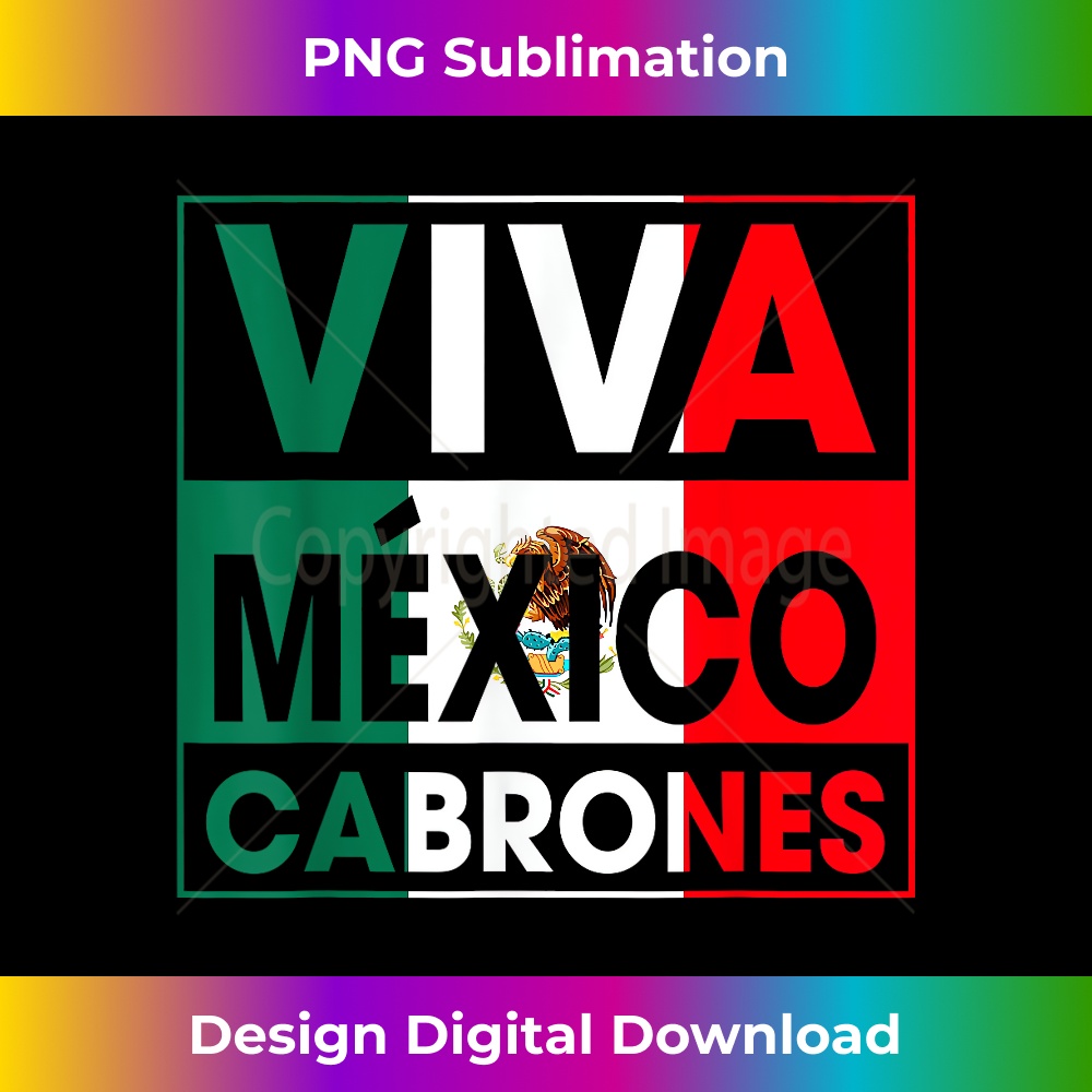 Viva Mexico Cabrones Mexican Independence Day Mexico - Subli | Inspire ...