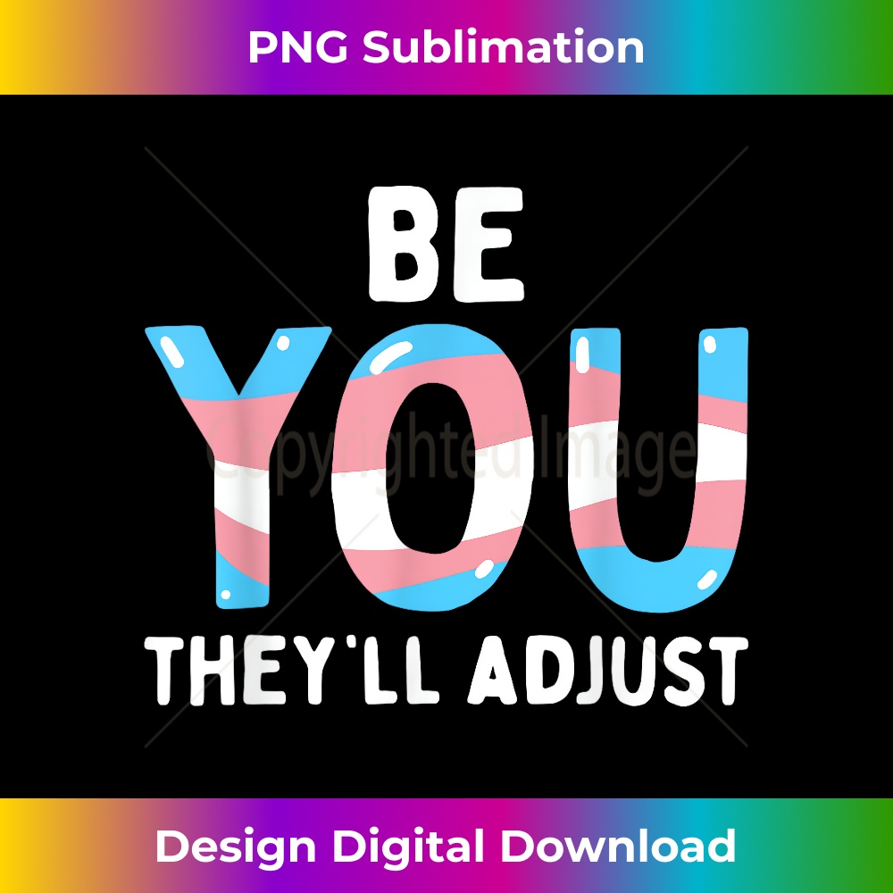 Be Yourself They'll Adjust Transgender Trans Pride Flag LGBT | Inspire ...