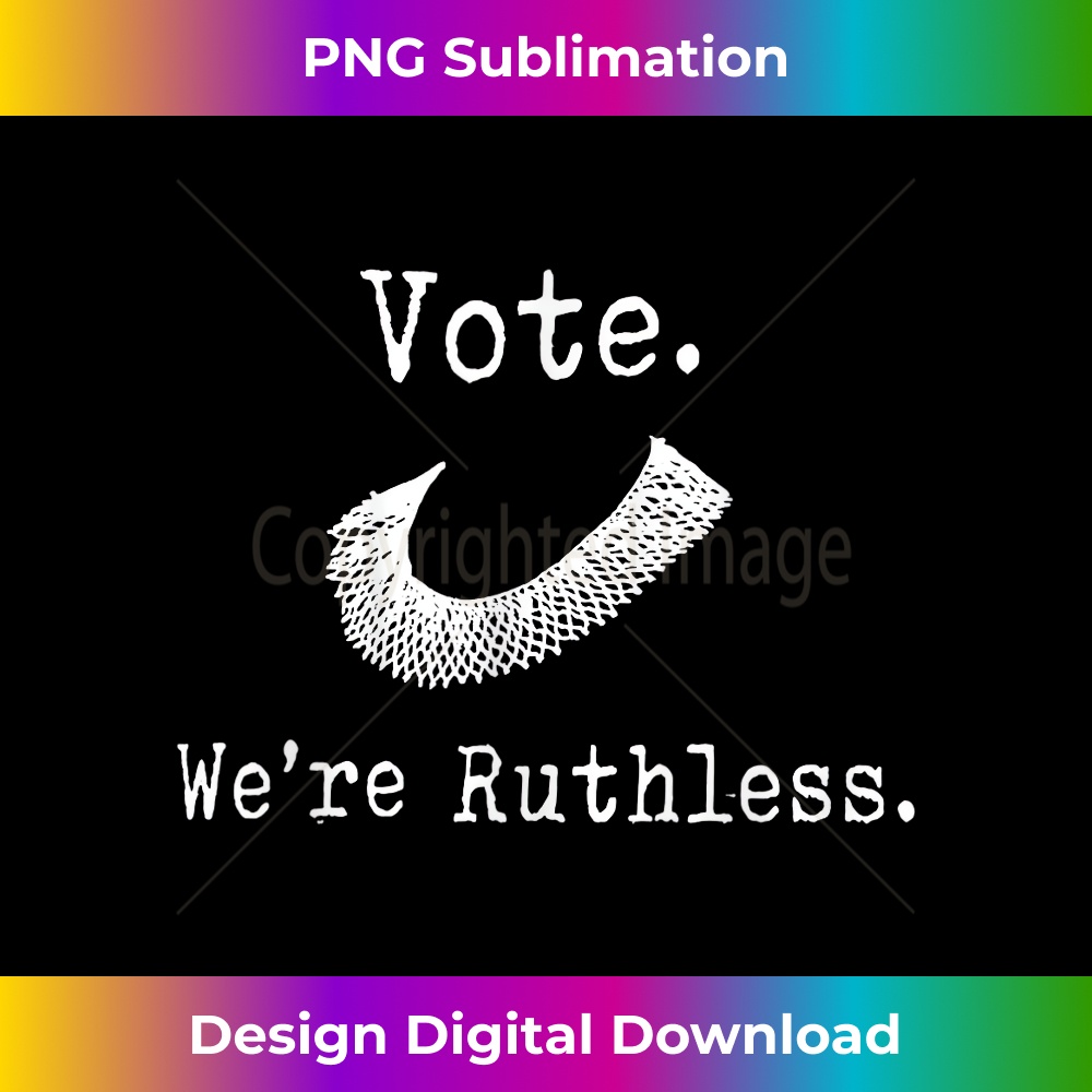 Women Vote We're Ruthless - Futuristic PNG Sublimation File | Inspire ...