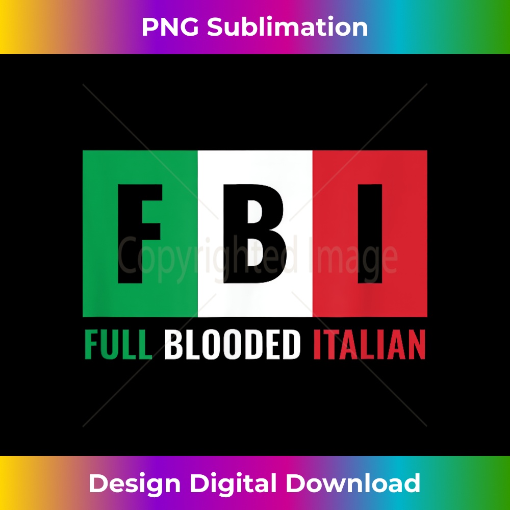 Full Blooded Italian (FBI) - Sophisticated PNG Sublimation F | Inspire ...