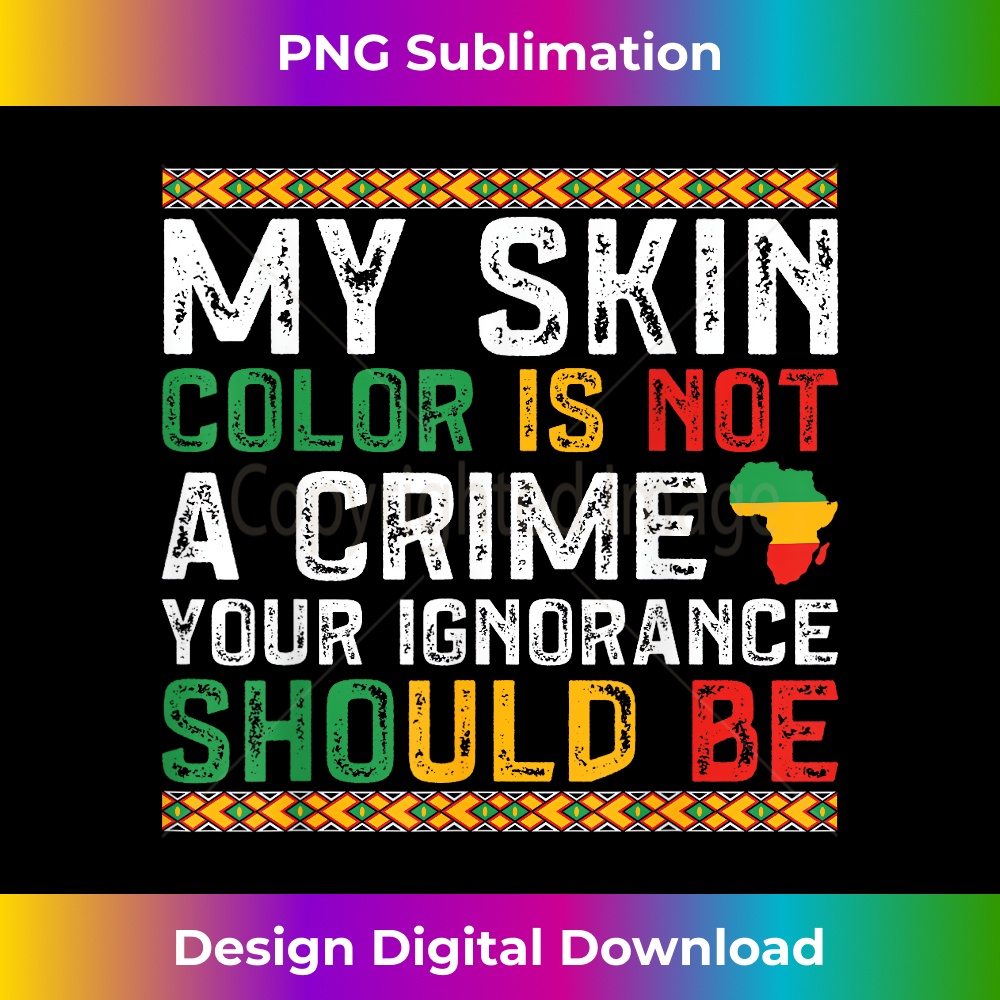 My Skin Color Is Not A Crime Black History Month - Bespoke S | Inspire ...