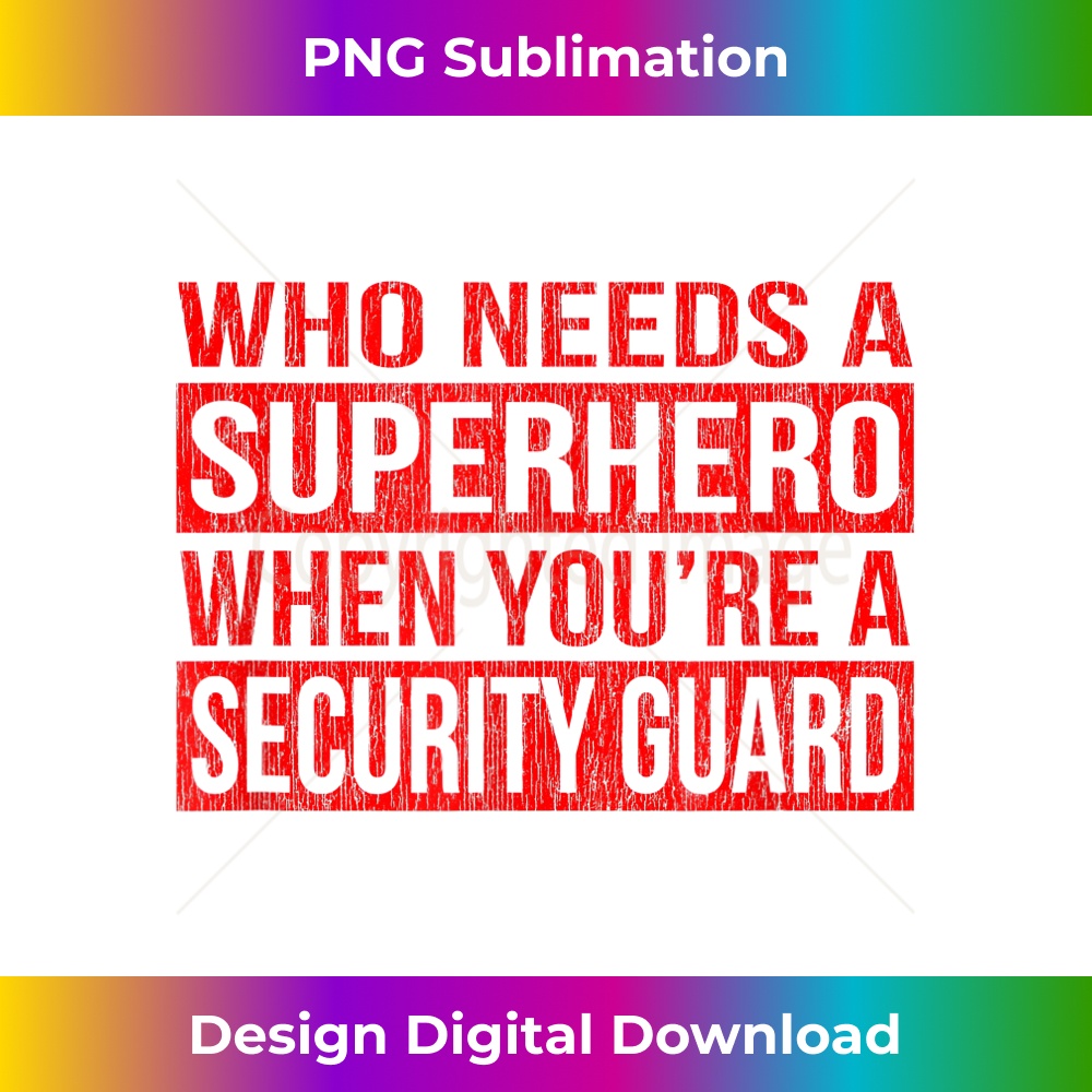 Who Needs a Superhero Security Guard T- (Red) - Timeless PN | Inspire ...
