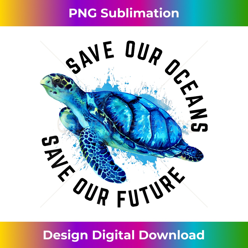 Save Our Oceans Sea Turtle Pro Environment Nature Earth Day | Inspire ...