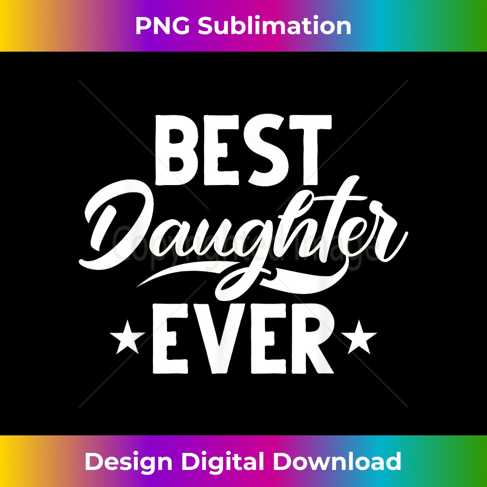 Best Daughter Ever Daughter - Contemporary PNG Sublimation D | Inspire ...
