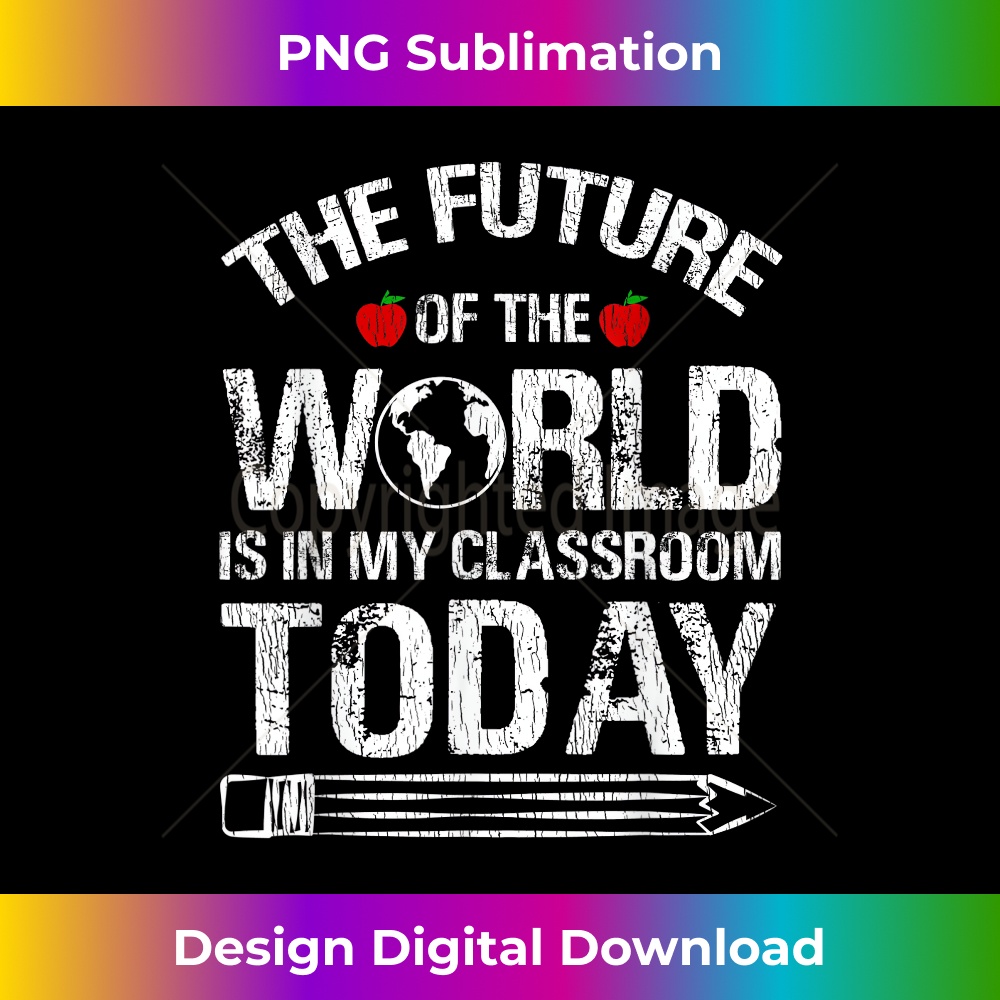 The Future Of The World My Classroom Proud Students Teacher | Inspire ...