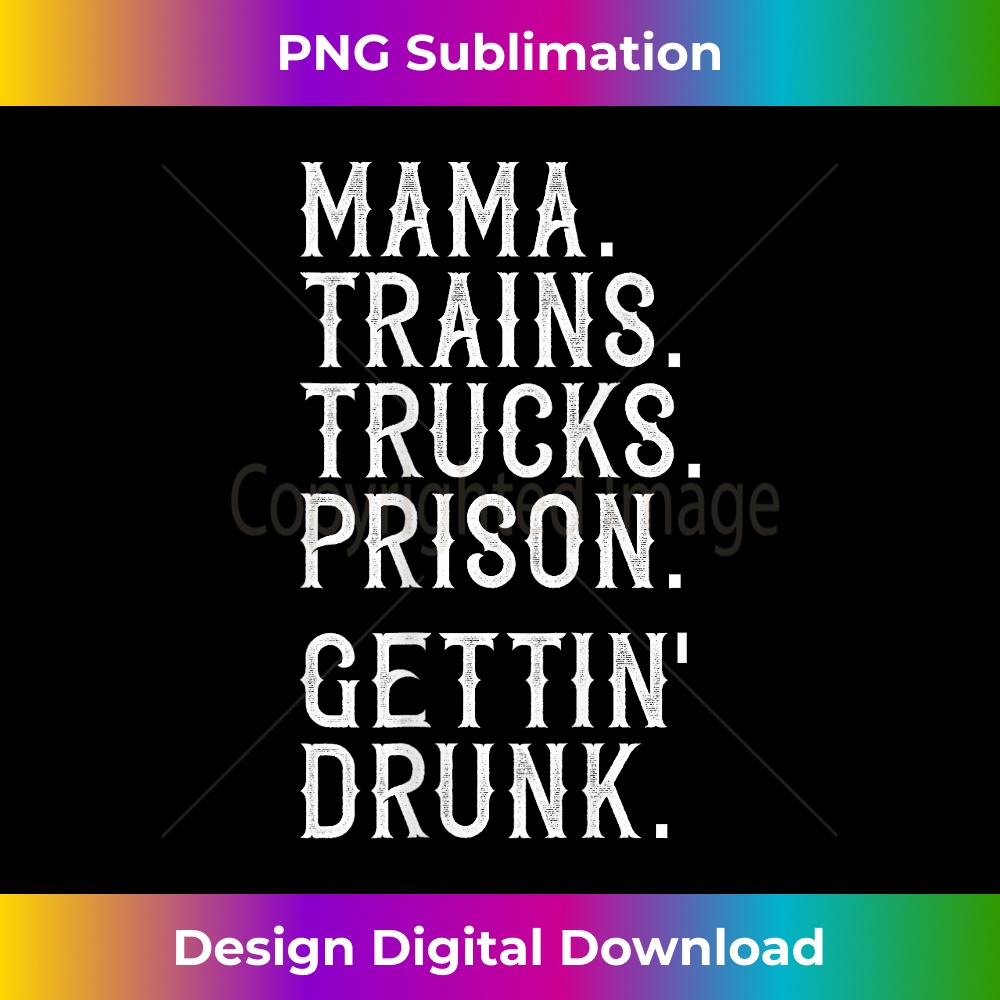 Mama Trains Trucks Prison Gettin Drunk Country Music - Bespo | Inspire ...