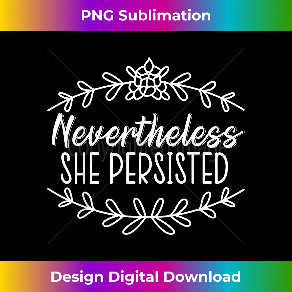Nevertheless She Persisted Women Empowerment Feminist - Urba | Inspire ...
