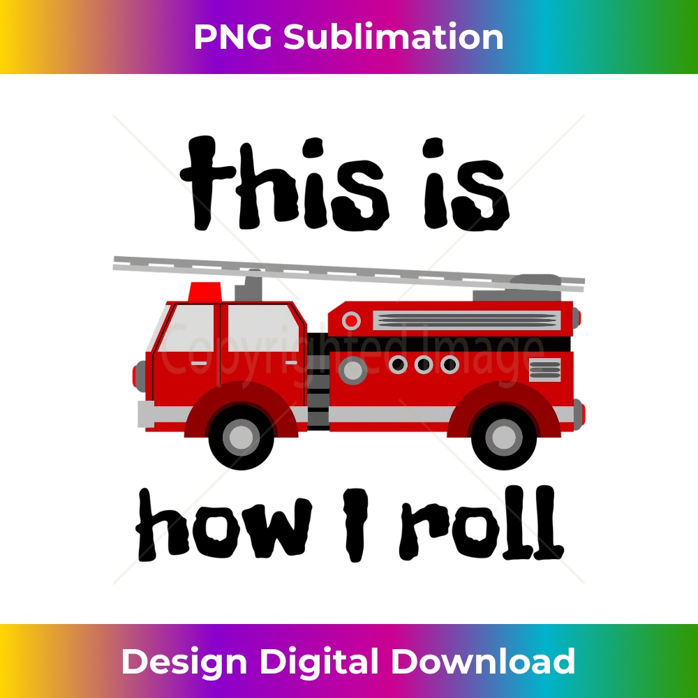 Firetruck - This Is How I Roll Fire Man Long Sleeve - Edgy S | Inspire ...