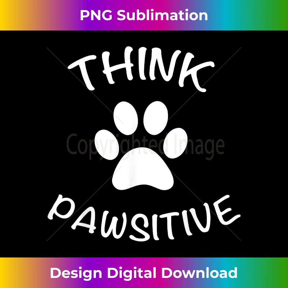 Cute Dog Pawprint T- Think Pawsitive Gift - Urban Sublimatio | Inspire ...