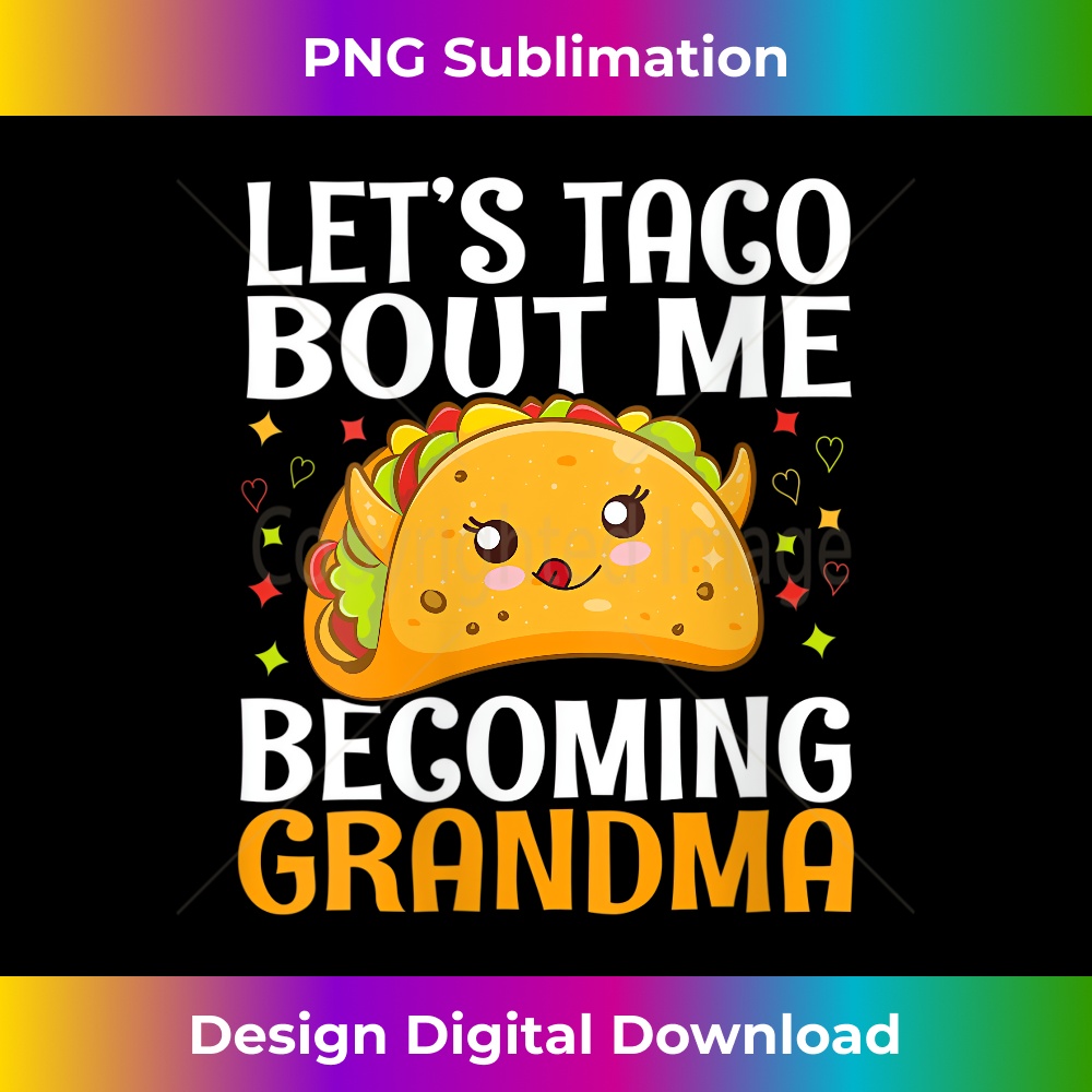 Womens Let's Taco Bout Me Becoming Grandma Baby Shower New G - Inspire ...