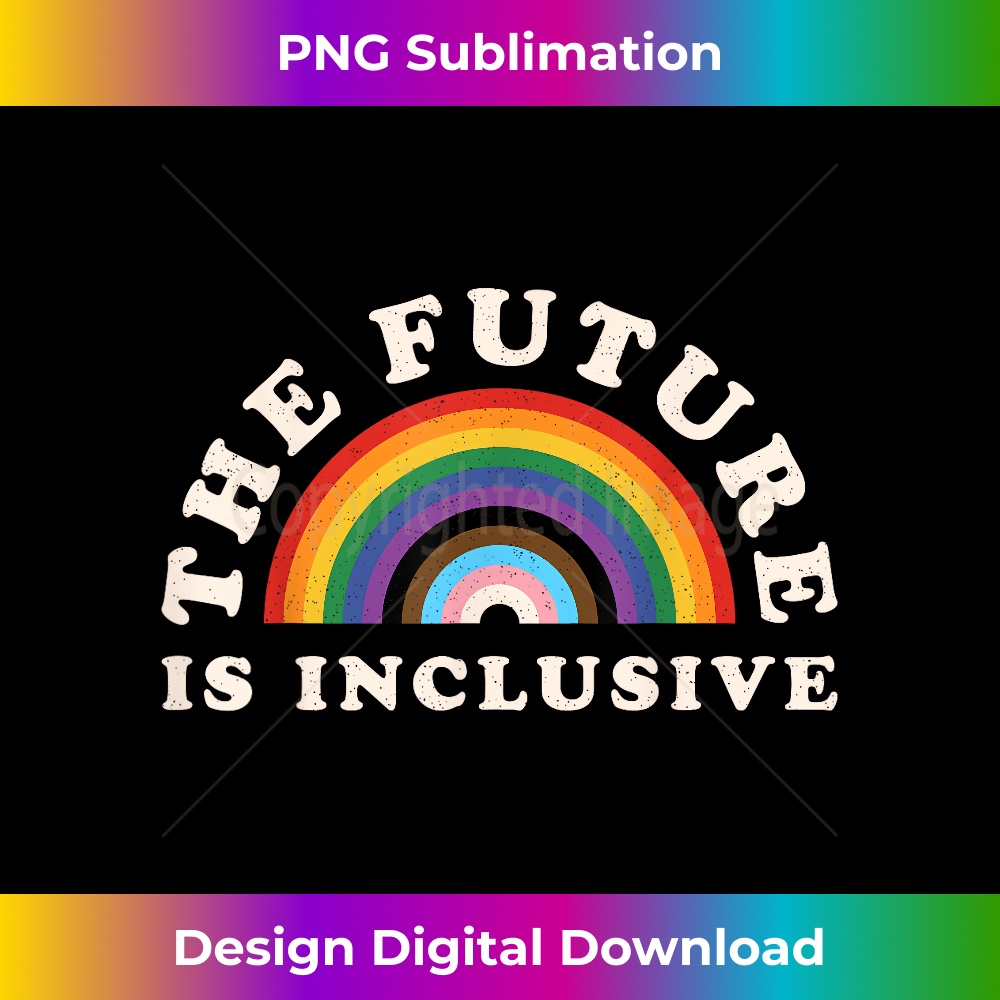 The Future Is Inclusive Pride Gay Trans LGBT Ally Rainbow - | Inspire ...