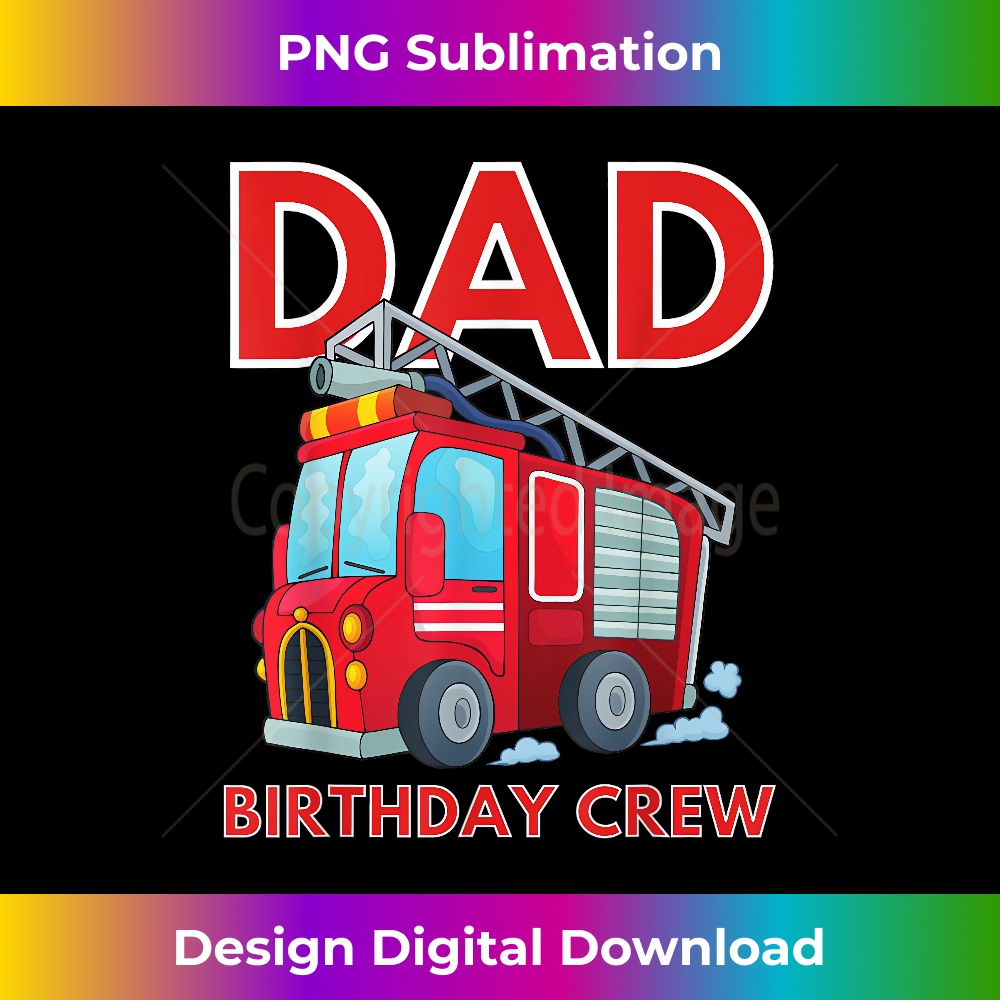 Dad Birthday Crew - Fire Truck Fire Engine Firefighter - Sle | Inspire ...