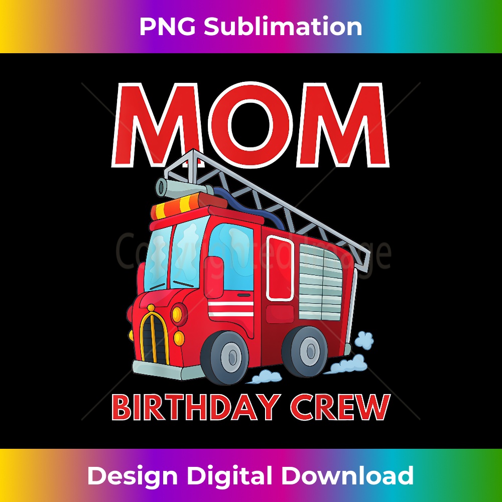 Mom Birthday Crew - Fire Truck Fire Engine Firefighter - Cla | Inspire ...