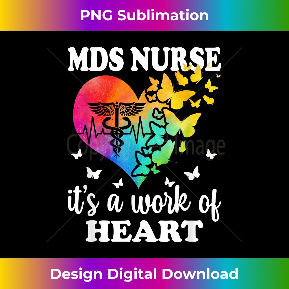 MDS Nurse Is A Work Of Heart MDS Nursing - Eco-Friendly Subl | Inspire ...
