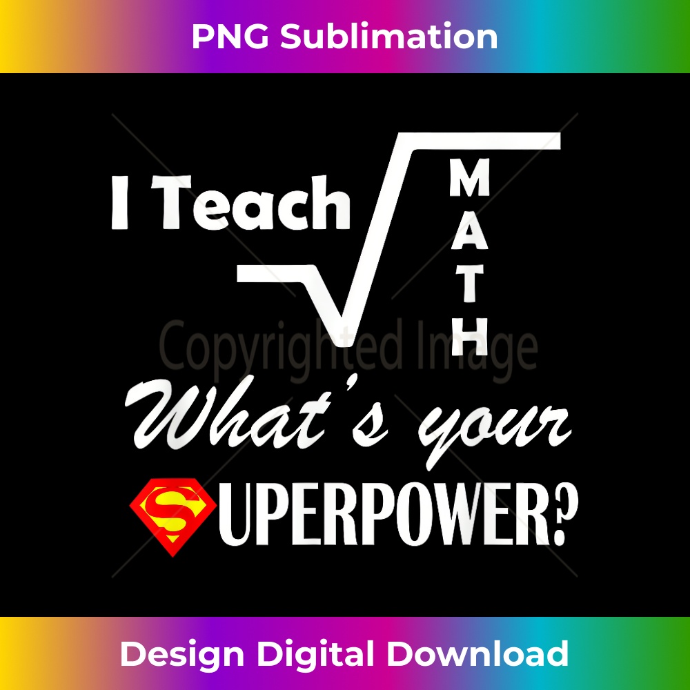 I Teach Math What's Your Superpower T- for Teachers Tee - Ec - Inspire ...