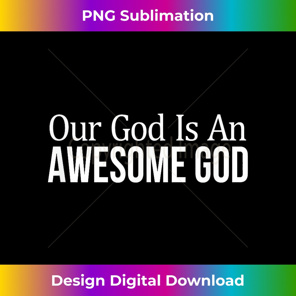 Our God Is An Awesome God - - Sublimation-Optimized PNG File - Inspire ...