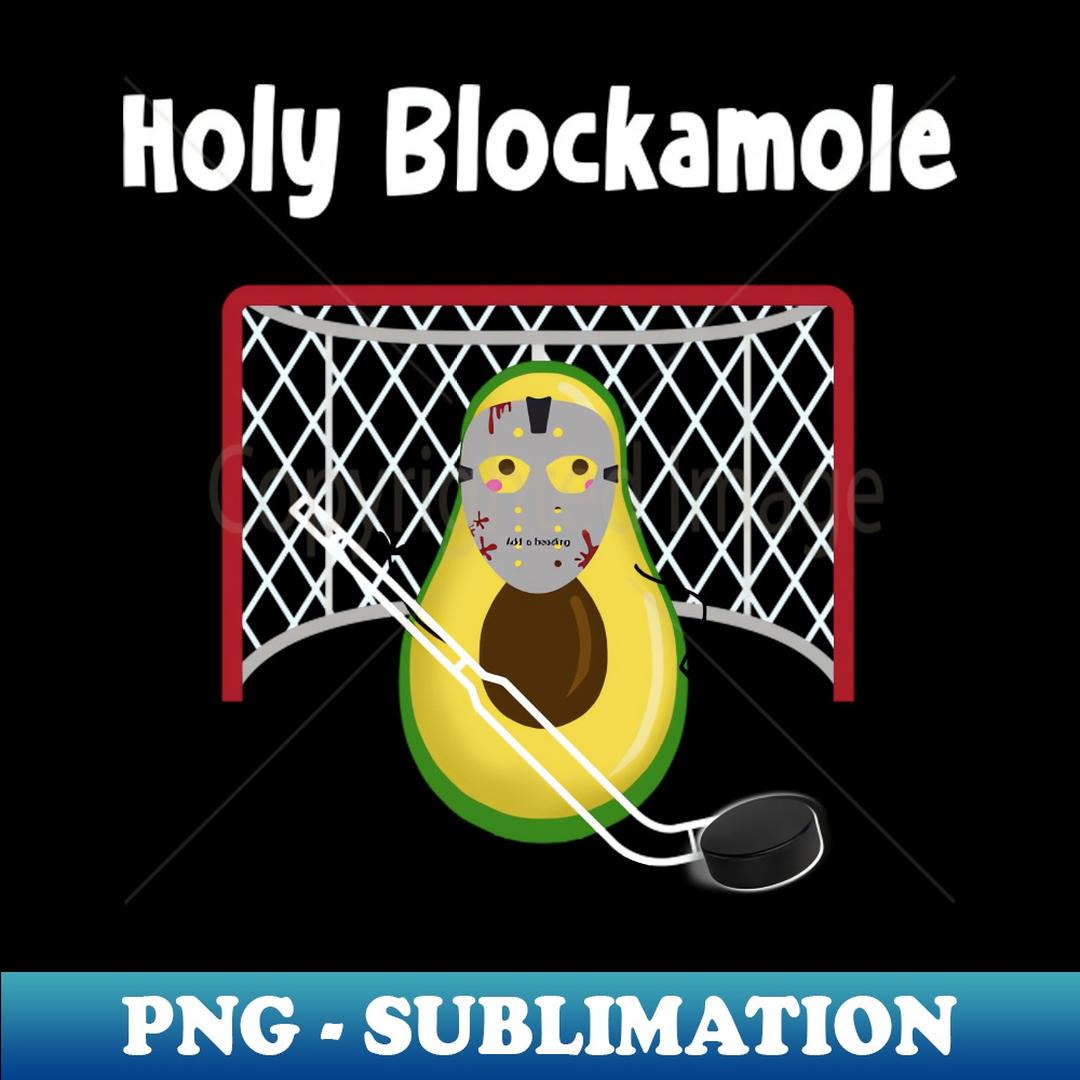 Holy Blockamole, Dont Touch My Goalie - Premium PNG Sublimat | Inspire ...