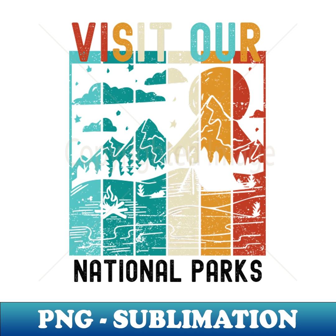 Visit Our National Parks, Protect Our Parks - Signature Subl | Inspire ...