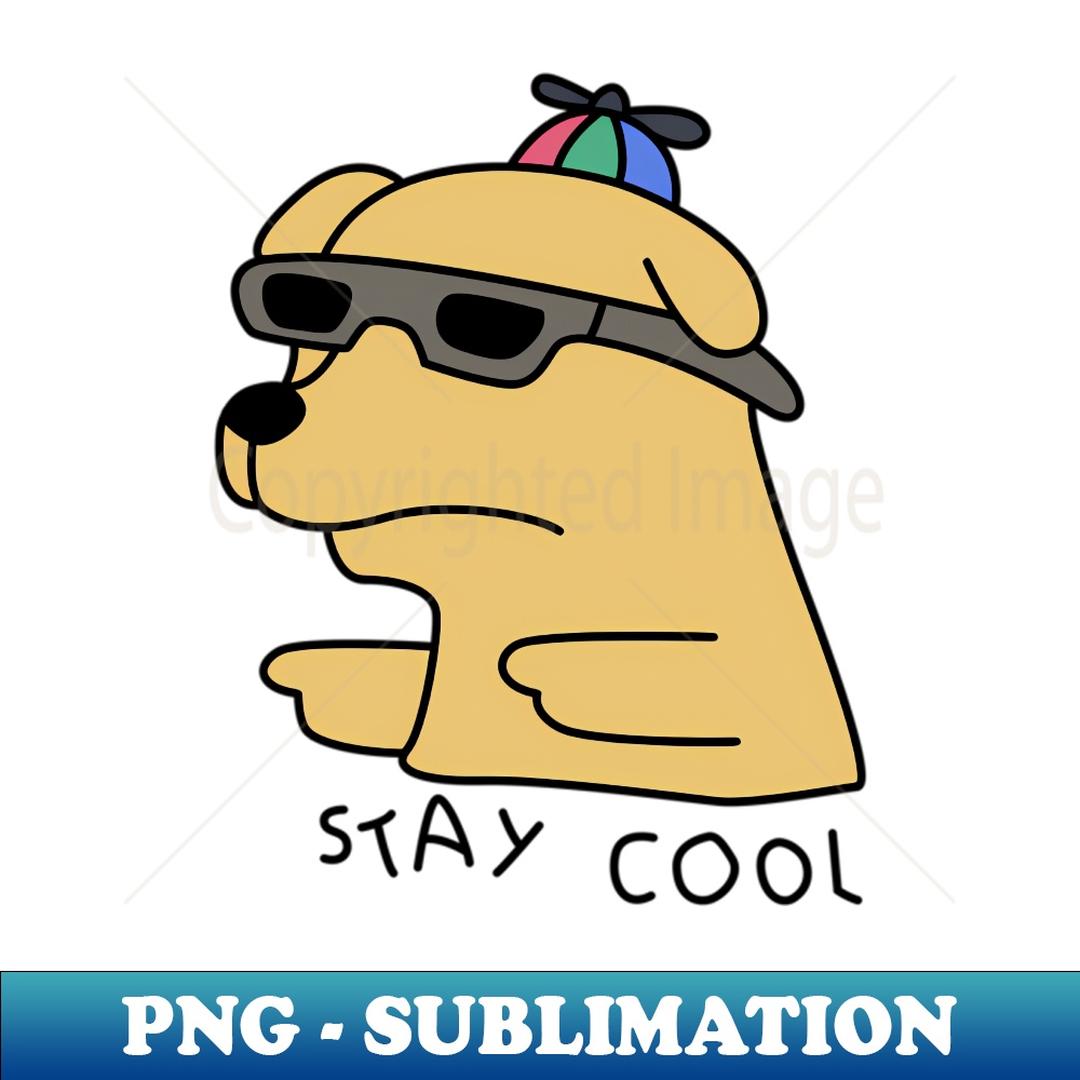 Stay Cool Meme Dog - Instant Sublimation Digital Download | Inspire Uplift