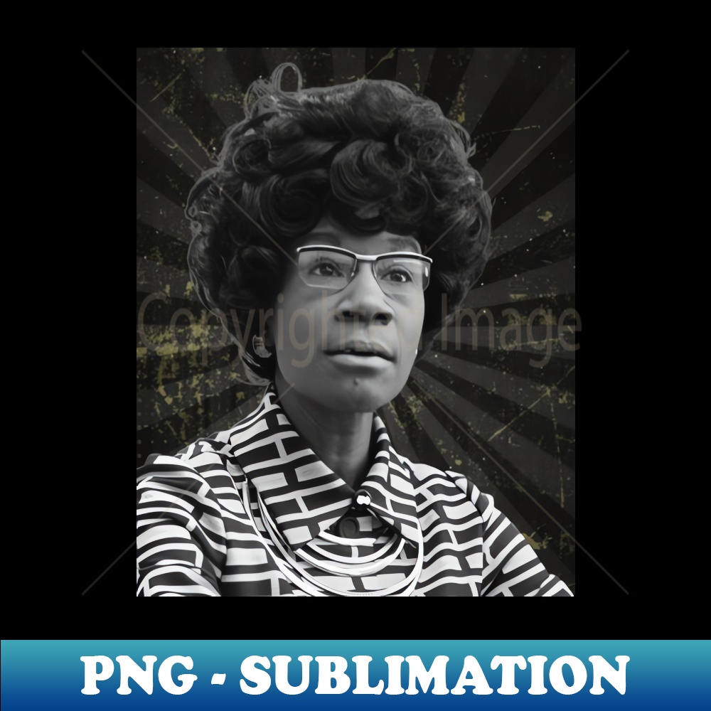 Shirley Chisholm - PNG Transparent Sublimation File | Inspire Uplift