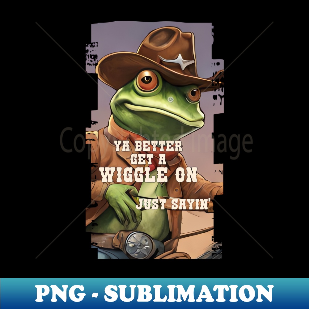 Funny cowboy frog western lingo stoicism get a wiggle on - E | Inspire ...