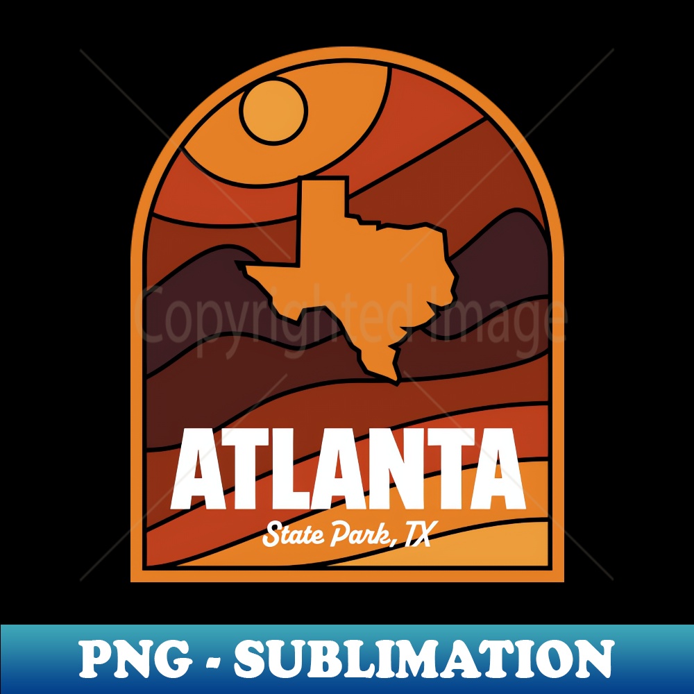 Atlanta State Park Texas - Special Edition Sublimation PNG F | Inspire ...