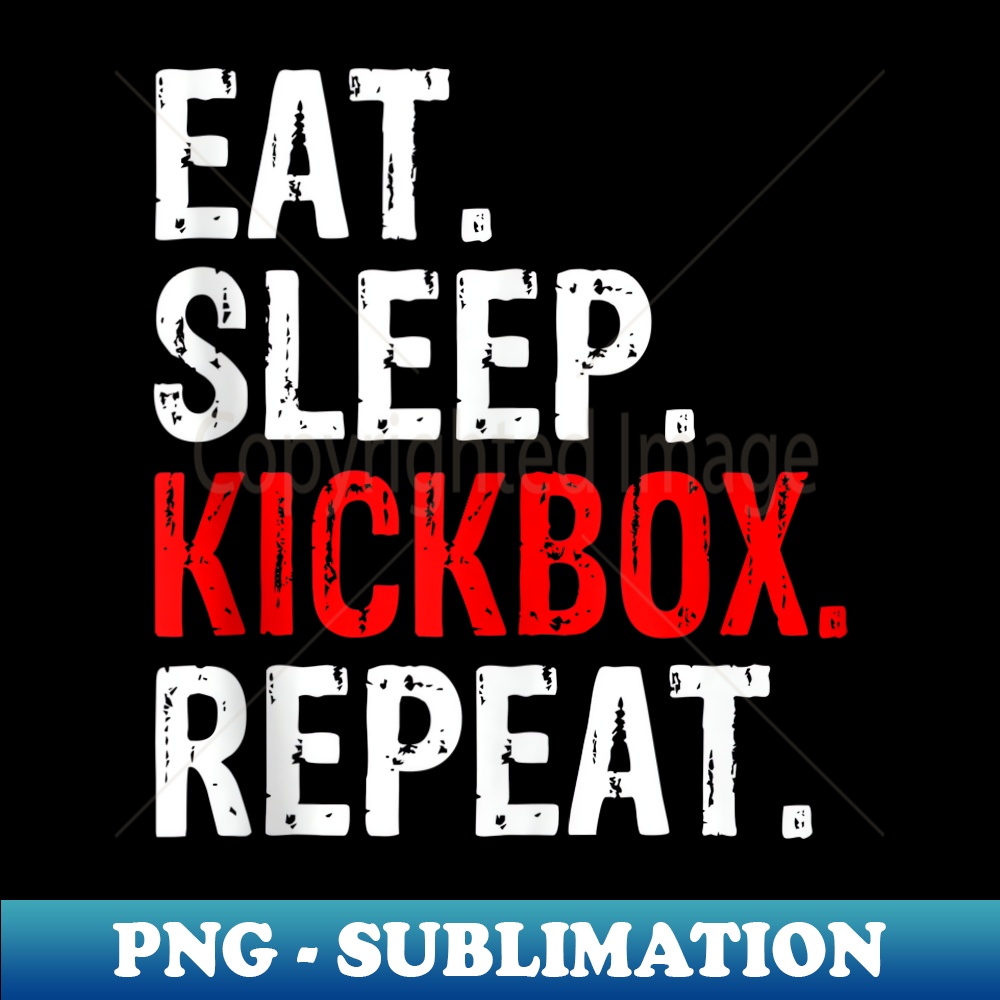 Eat Sleep Kickbox Repeat Kick Boxing - Retro PNG Sublimation | Inspire ...