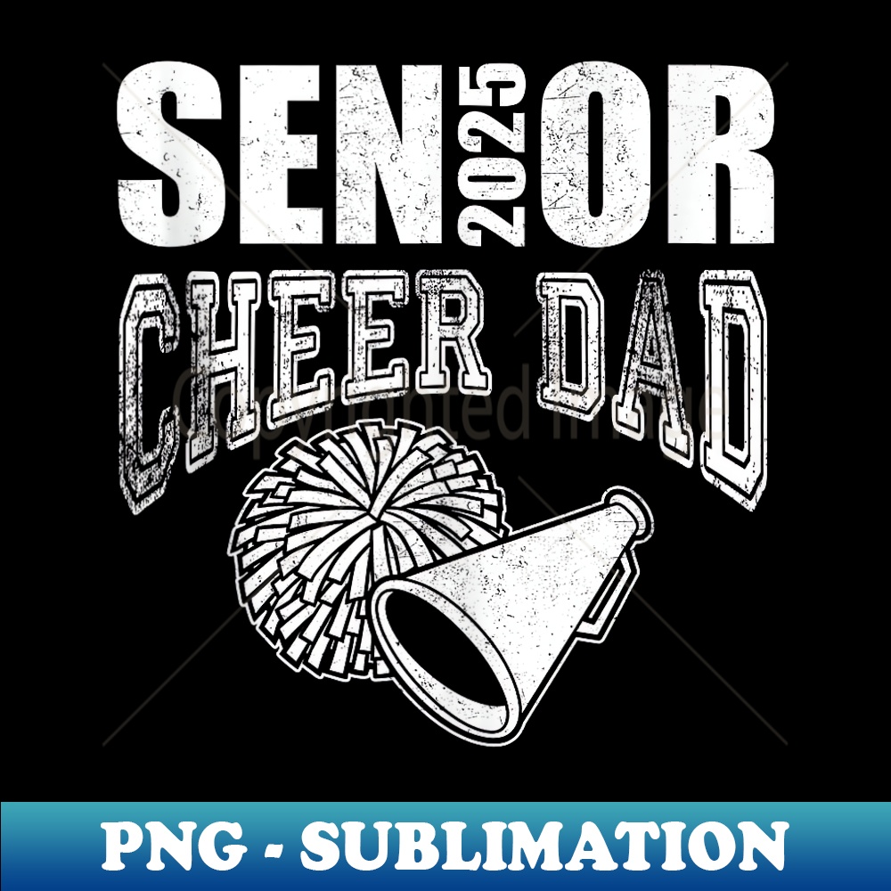 Senior Cheer Dad 2025 Cheerleader Parent Class of 2025 - Sty | Inspire ...