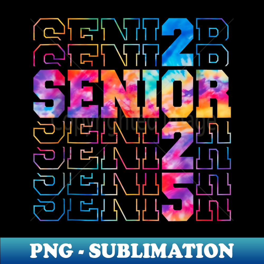 Senior 2025 Class of 2025 Tie Dye Senior 25 Graduation - Ins | Inspire ...