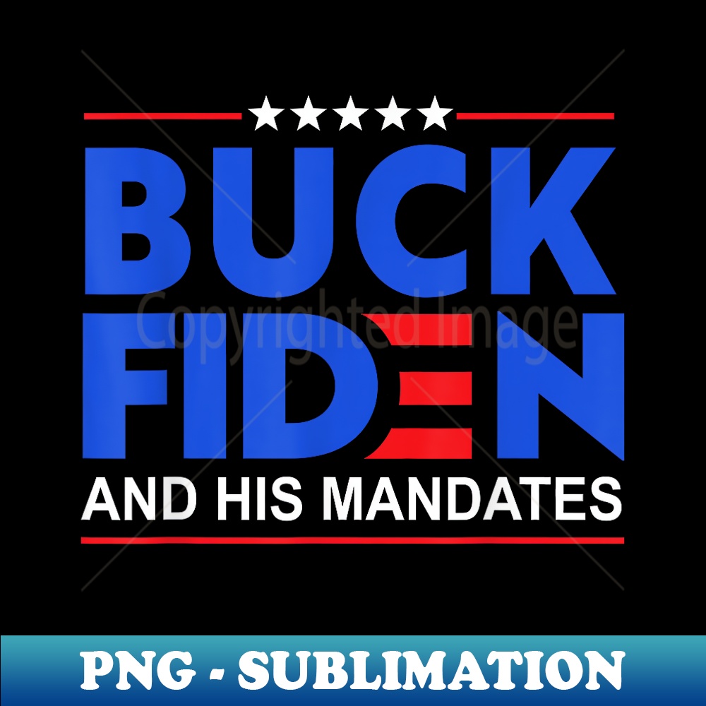 Buck Fiden And His Mandates Anti Joe Biden President - Speci | Inspire ...
